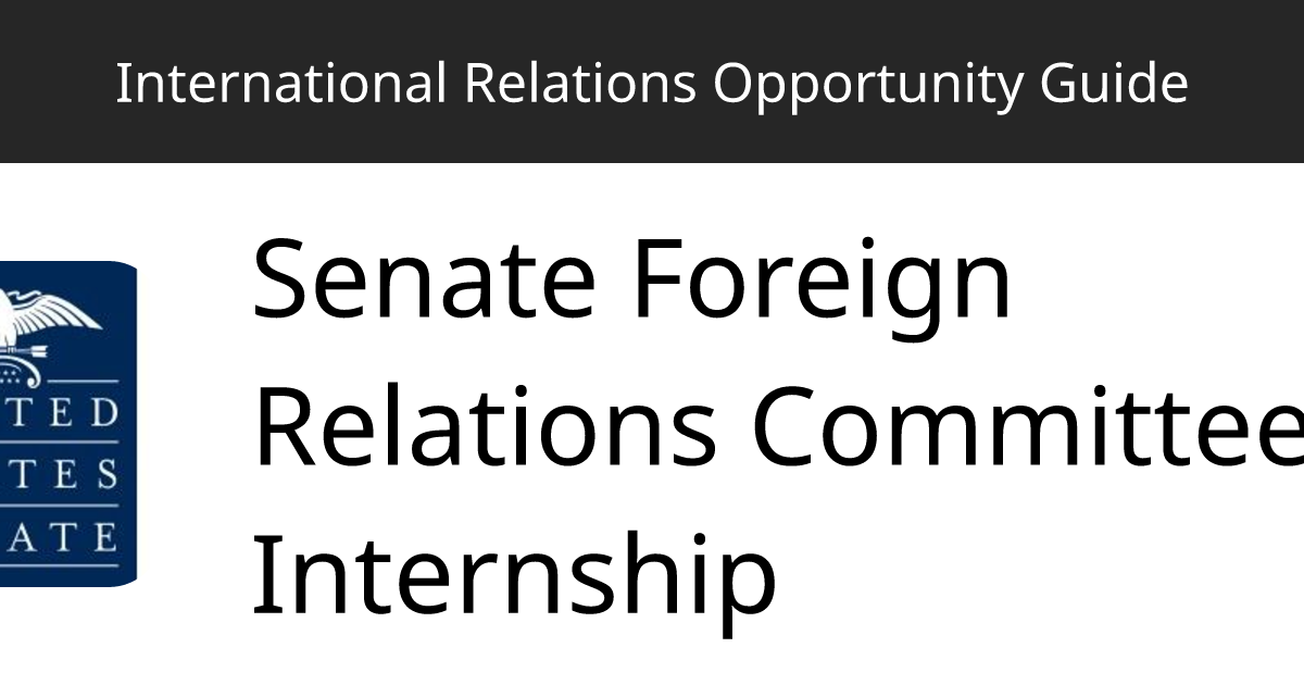 Senate Foreign Relations Committee Internship | International Relations ...