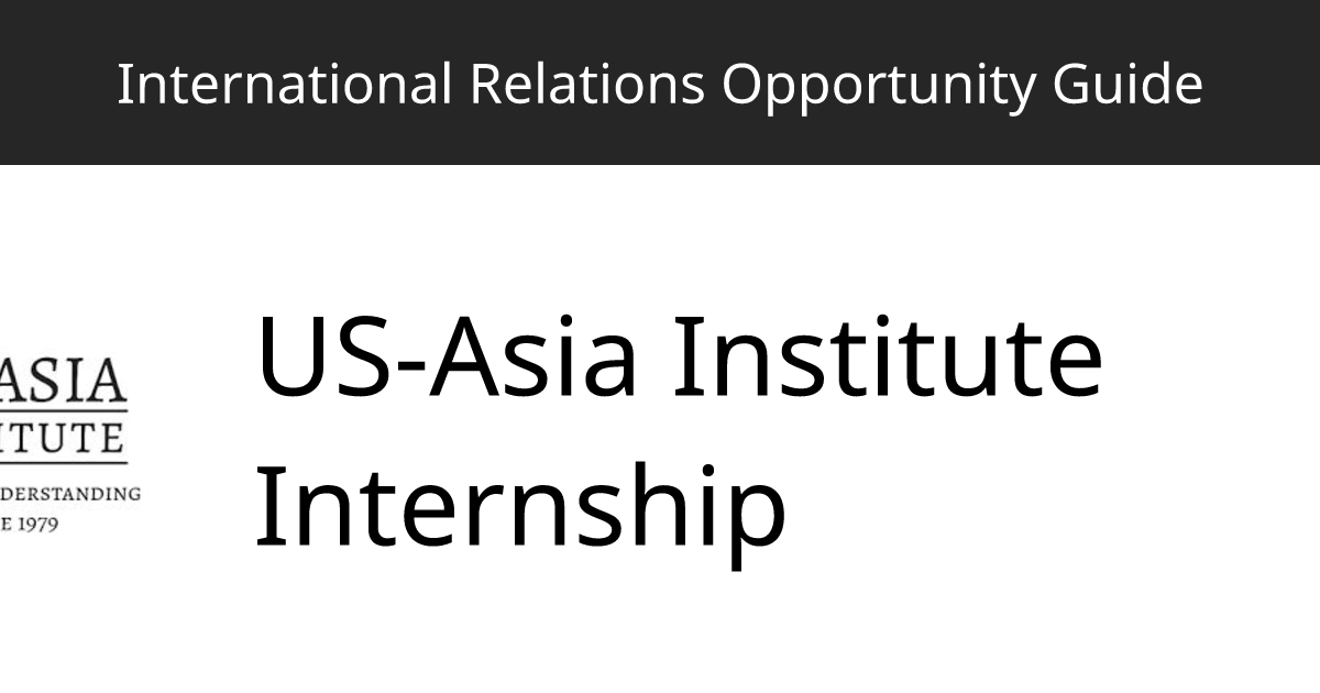 US-Asia Institute Internship | International Relations Opportunity Guide